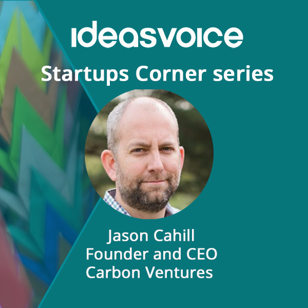 Tips about the founding Team by Jason Cahill, Carbon Ventures